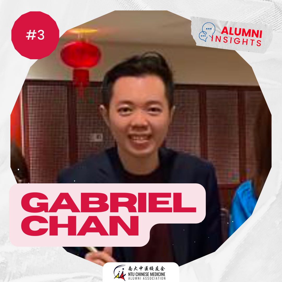 Alumni Insights: Gabriel Chan | NTU Chinese Medicine Alumni Association
